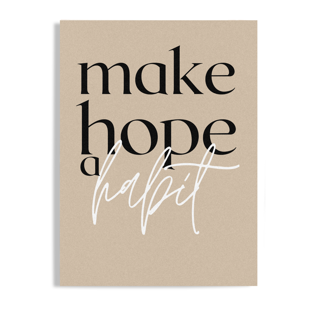 Make Hope a Habit Motivational and Inspirational Poster – El and Al Co.